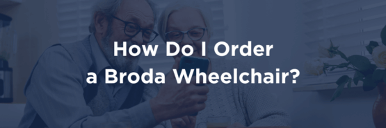 How to Order a Wheelchair: 5 Easy Steps | Broda