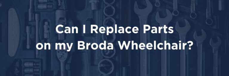 Can I Replace Parts on my Broda Wheelchair | Broda